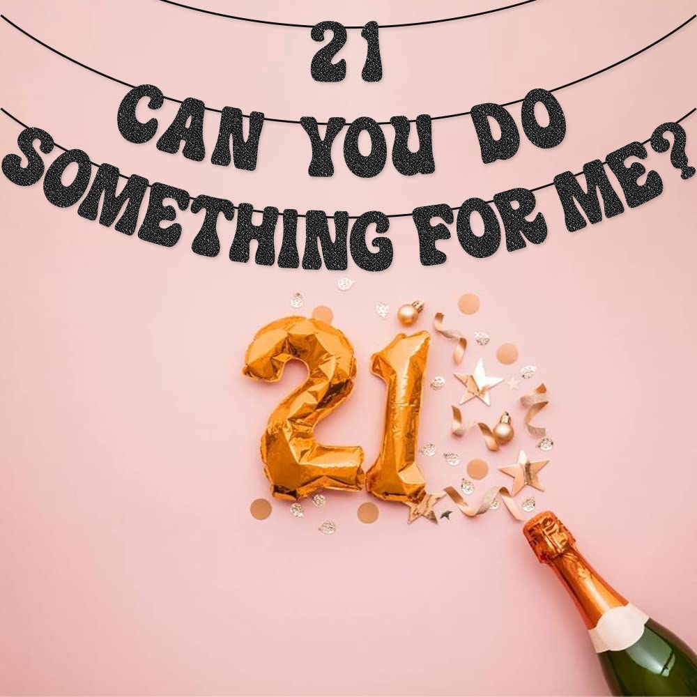 21 Can You Do Something for Me Banner 21st Birthday Banner for 21st Birthday Party Decorations (Black)