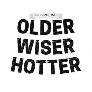 pre-strung older wiser hotter banner - no diy - black glitter happy birthday party banner - pre-strung garland on 8 ft strands. black birthday party decorations for men & women. did we mention no diy?