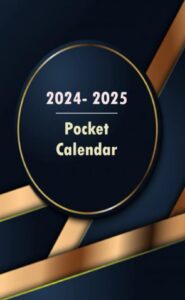 2024-2025 pocket calendar: purse size 4 x 6.5 - 2 years monthly planner for purse / from january 2024 to december 2025: each month/ 2 pages – ... contacts, pasword log, holiday ... and more