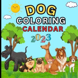 dog coloring calendar 2023-2024: perfect dog coloring monthly calendar planner 2023-2024 with amazing coloring page of amazing dogs 2023-2024 made in usa