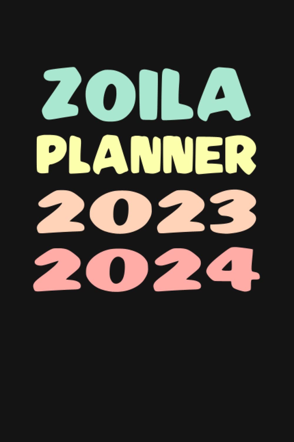 ZOILA: Custom Name Weekly Planner 2023-2024