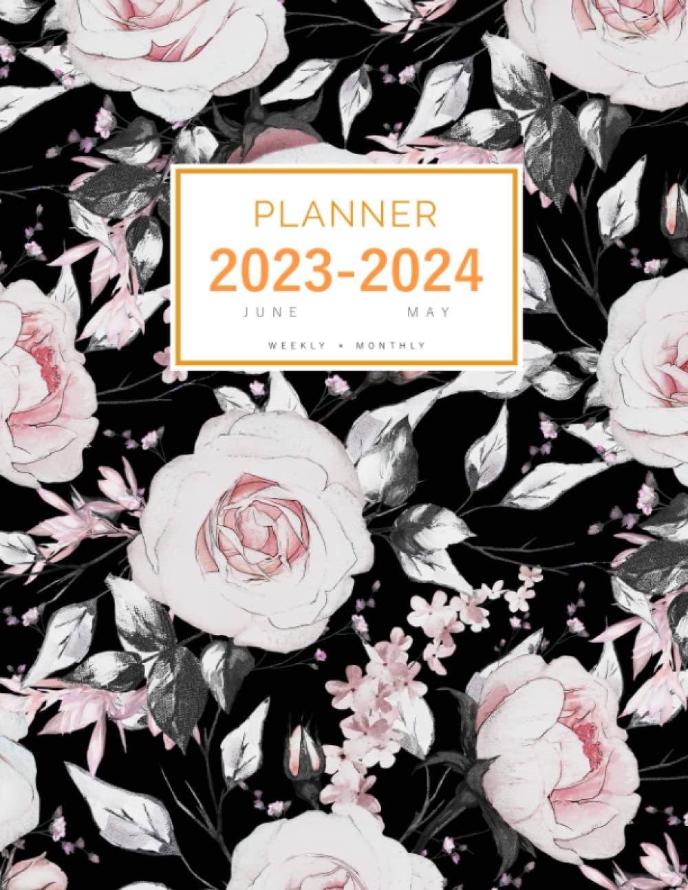 Planner 2023-2024: 8.5 x 11 Weekly and Monthly Organizer from June 2023 to May 2024 | Beautiful Drawing Rose Flower Design Black