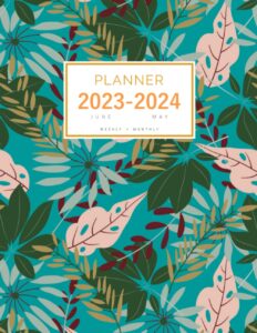 planner 2023-2024: 8.5 x 11 weekly and monthly organizer from june 2023 to may 2024 | massive tropical leaf design teal