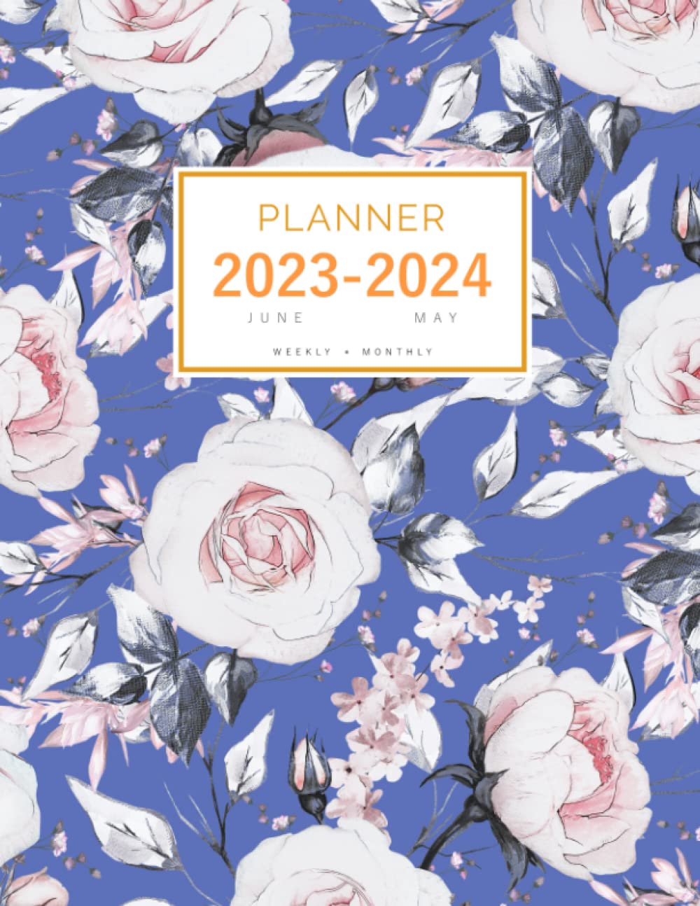 Planner 2023-2024: 8.5 x 11 Weekly and Monthly Organizer from June 2023 to May 2024 | Beautiful Drawing Rose Flower Design Blue