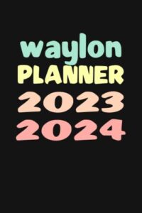 waylon: custom name weekly planner 2023-2024