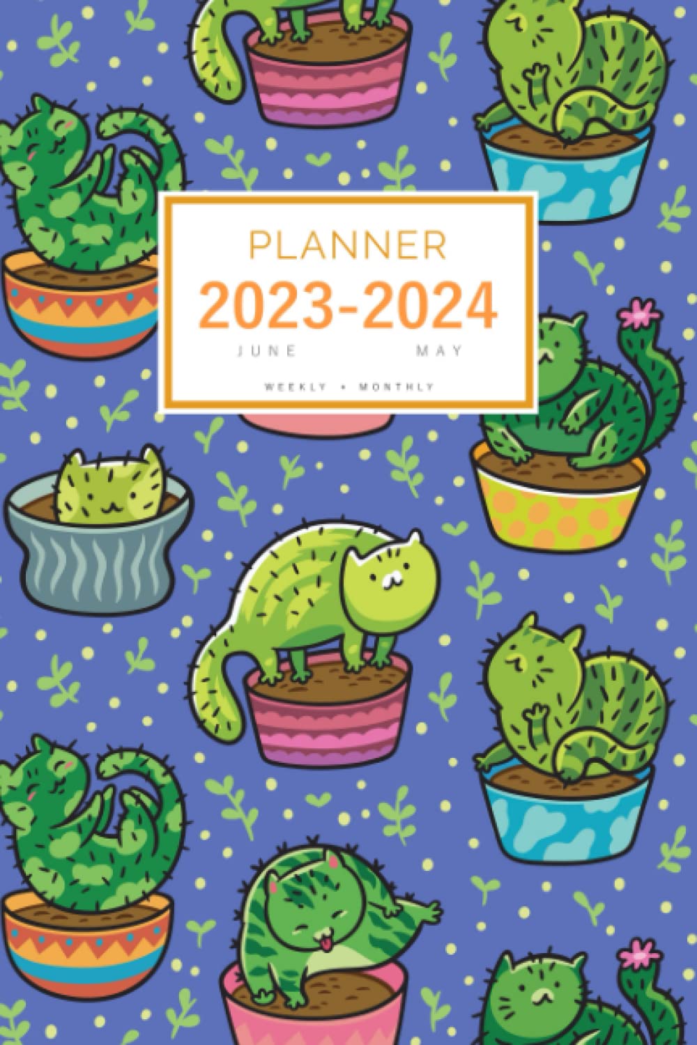 Planner 2023-2024: 6x9 Weekly and Monthly Organizer from June 2023 to May 2024 | Cute Flowerpot Cat Cactus Design Blue