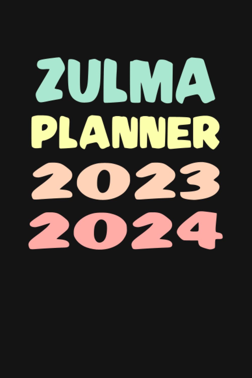 ZULMA: Custom Name Weekly Planner 2023-2024