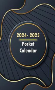 2024-2025 pocket calendar: purse size 4 x 6.5 - 2 years monthly planner for purse / from january 2024 to december 2025: each month/ 2 pages – ... contacts, pasword log, holiday ... and more