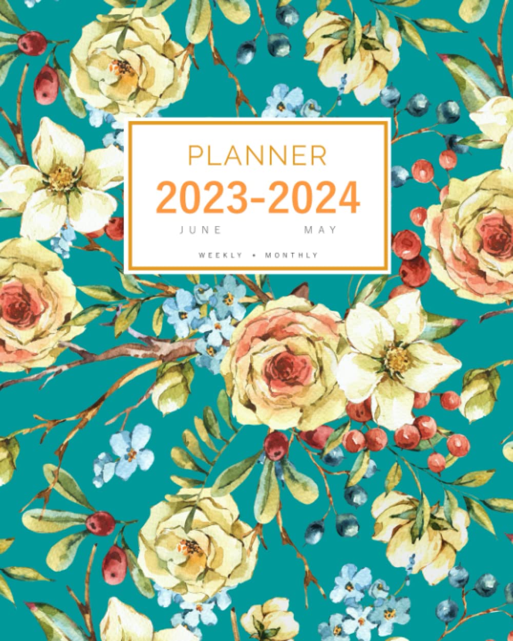 Planner 2023-2024: 8x10 Weekly and Monthly Organizer Large from June 2023 to May 2024 | Vintage Rose Wildflower Berry Design Teal