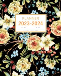 planner 2023-2024: 8x10 weekly and monthly organizer large from june 2023 to may 2024 | vintage rose wildflower berry design black