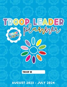 troop leader planner 2023-2024 color edition: the essential organizer for busy scout leaders, designed for girls of any level, august 2023 - july 2024, daisy theme, full-color interior, 8.5" x 11"