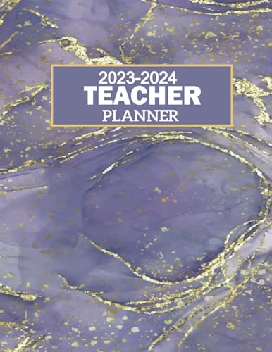 Teacher Planner 2023-2024: Academic Year August 2023-July 2024 | Large Monthly and Weekly Class Organizer and Calendar | Lesson Plan and Grade Book ... Better Teaching