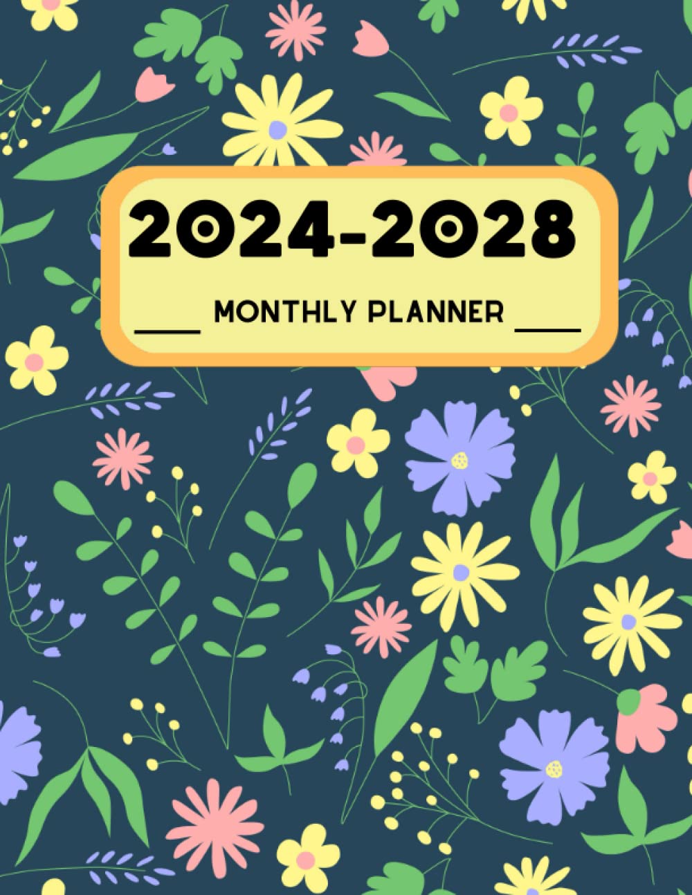 2024-2028 Monthly Planner: Five Years Calendar from January 2024 To December 2028