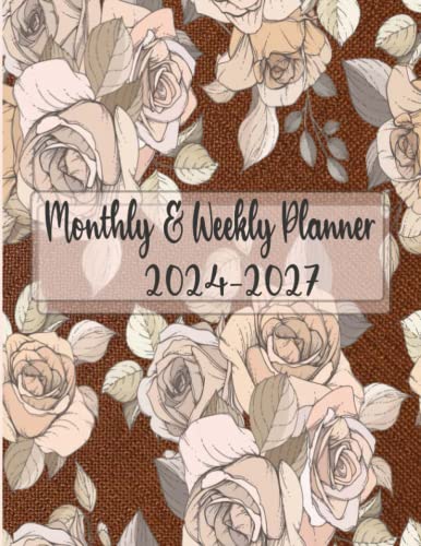 Monthly & Weekly Planner 2024-2027: 4-Year Planner, January 2024 to December 2027 Planner, Yearly Agenda With Tabs Planning, Great For Long-Term ... Your Goals with Greater Ease and Success.