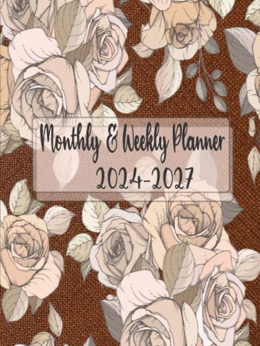 Monthly & Weekly Planner 2024-2027: 4-Year Planner, January 2024 to December 2027 Planner, Yearly Agenda With Tabs Planning, Great For Long-Term ... Your Goals with Greater Ease and Success.