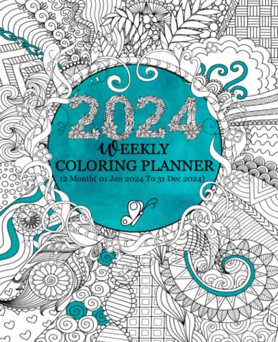 2024 Weekly Coloring Planner : 12 Month( 01 Jan 2024 To 31 Dec 2024): Calendar and Organizer with Federal Holidays and Observances with a relaxing coloring Pages