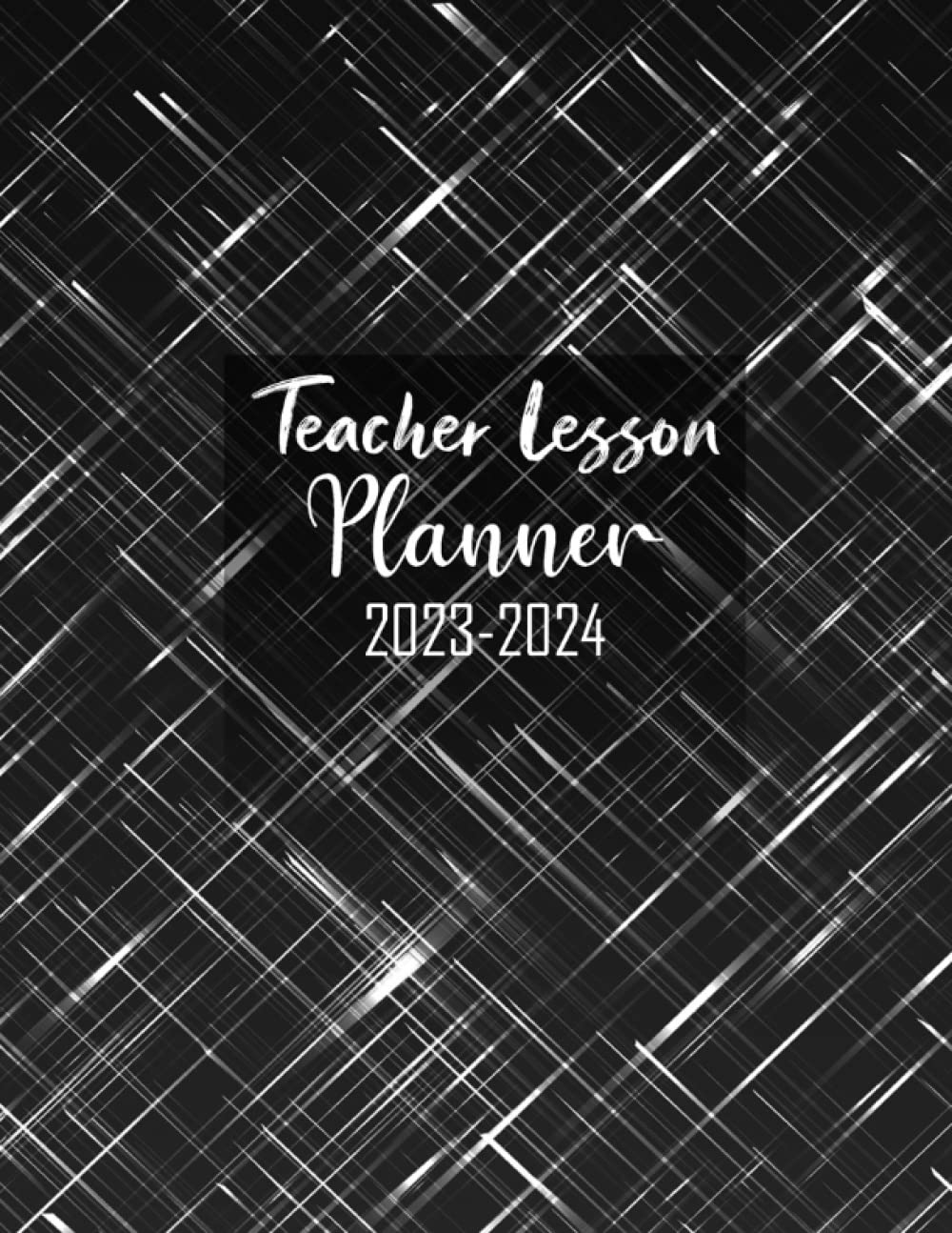 Teacher lesson planner 2023-2024: Monthly, Weekly, Daily Organizer From August 2023 to July 2024, Academic Year