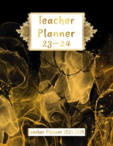 teacher planner 23-24: teacher agenda from august 2023 to july 2024, weekly monthly and daily calendar for classroom management, golden marble cover