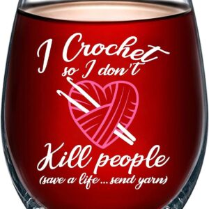 Panvola I Crochet So I Don't Kill People Save A Life Send Yarn Crocheting Stemless Wine Glass Knitters Crocheter Gifts Clear Glasses For Red White Wine (17 oz)