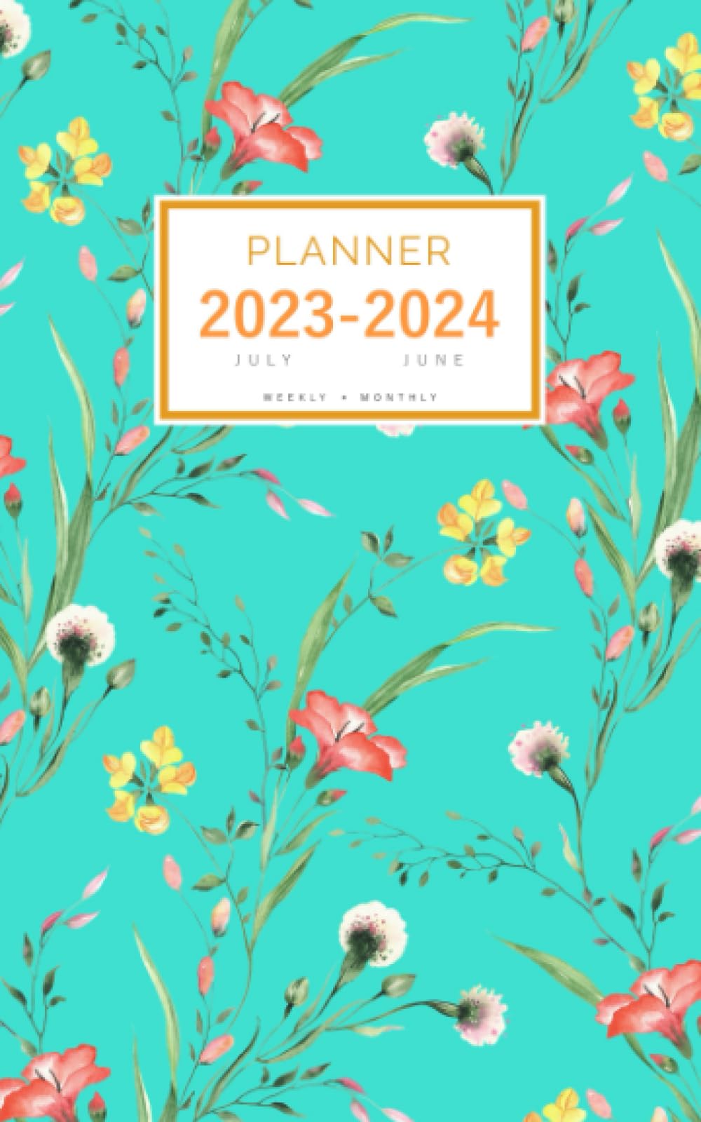 Planner July 2023-2024 June: 5x8 Weekly and Monthly Organizer Small | Watercolor Natural Wildflower Design Turquoise