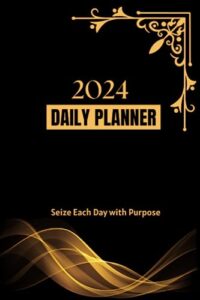 2024 daily planner diary: seize each day with purpose: 12 months to plan: diary with weekly and monthly pre-planning sections, easy to carry a5 size, ... top priorities, premium looking journal