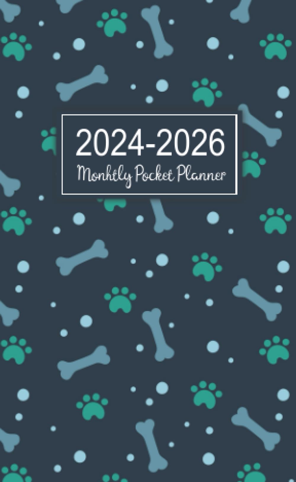 2024-2026 Monthly Pocket Planner: Small 3 Year Plan and Organize from JANUARY to DECEMBER for Purse 36 Months Includes Holidays with Bones and Paws Cover