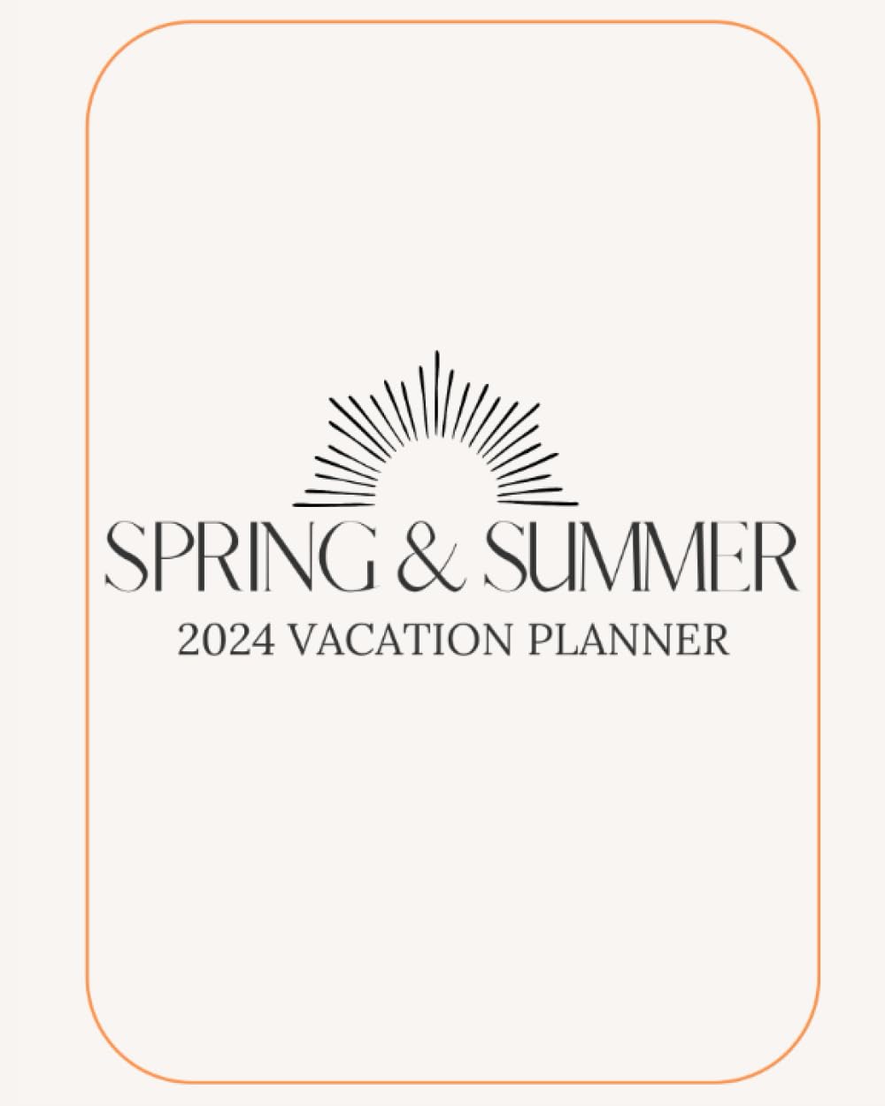 2024 Spring & Summer Vacation Planner