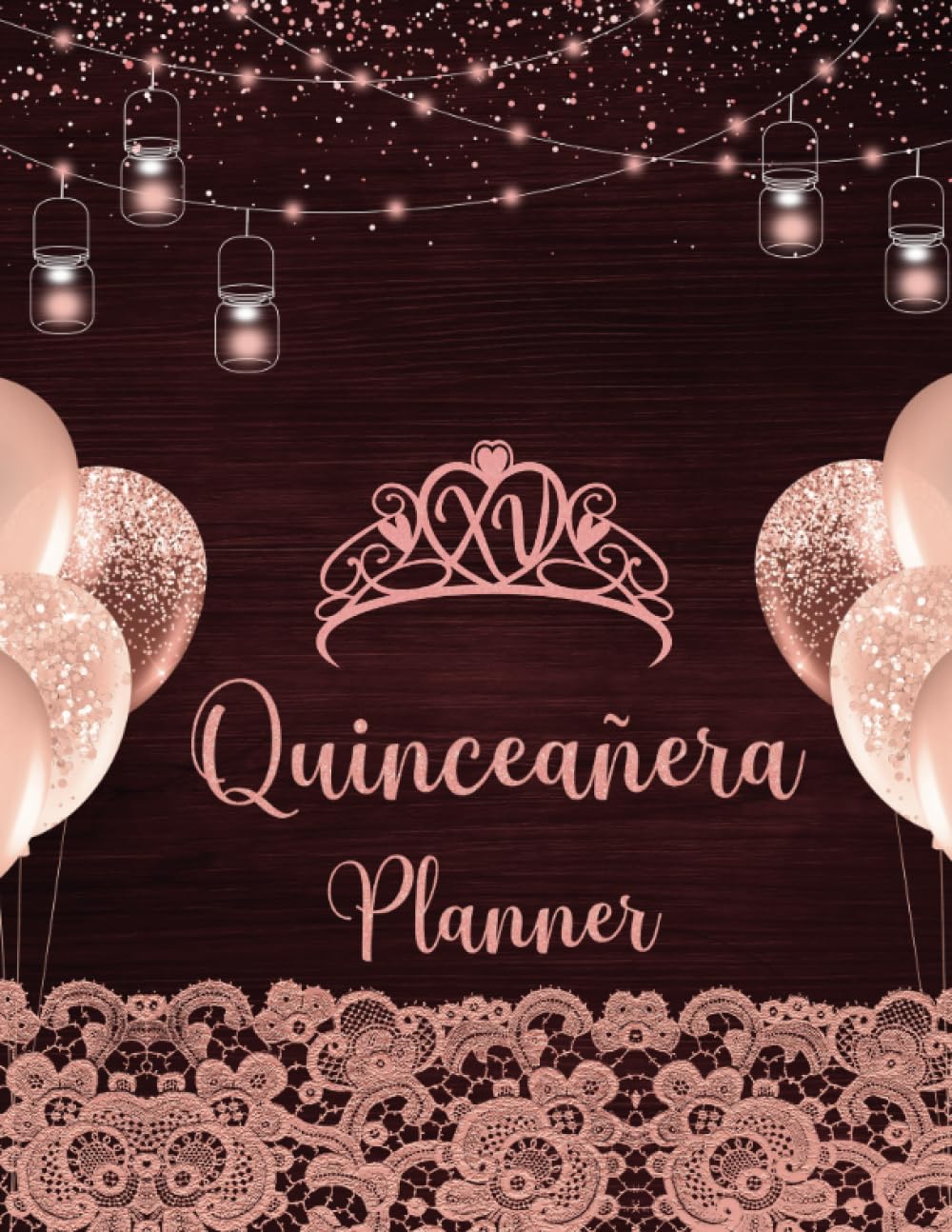 quinceañera planner: 15 Year Old Birthday, Mis Quince Años Organizer