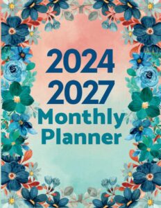 2024-2027 monthly planner: 4 year calendar organizer schedule, from january 2024 to december 2027, for tracking appointments, goals, daily tasks and ... password log and lined pages for notes