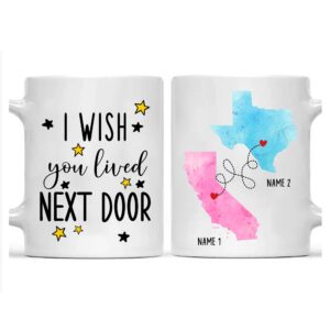 personalized i wish you lived next door mug with custom name city state, long distance map mugs, best friend mug 11oz 15oz, girlfriend, boyfriend friendship moving away gifts, grandma, mom