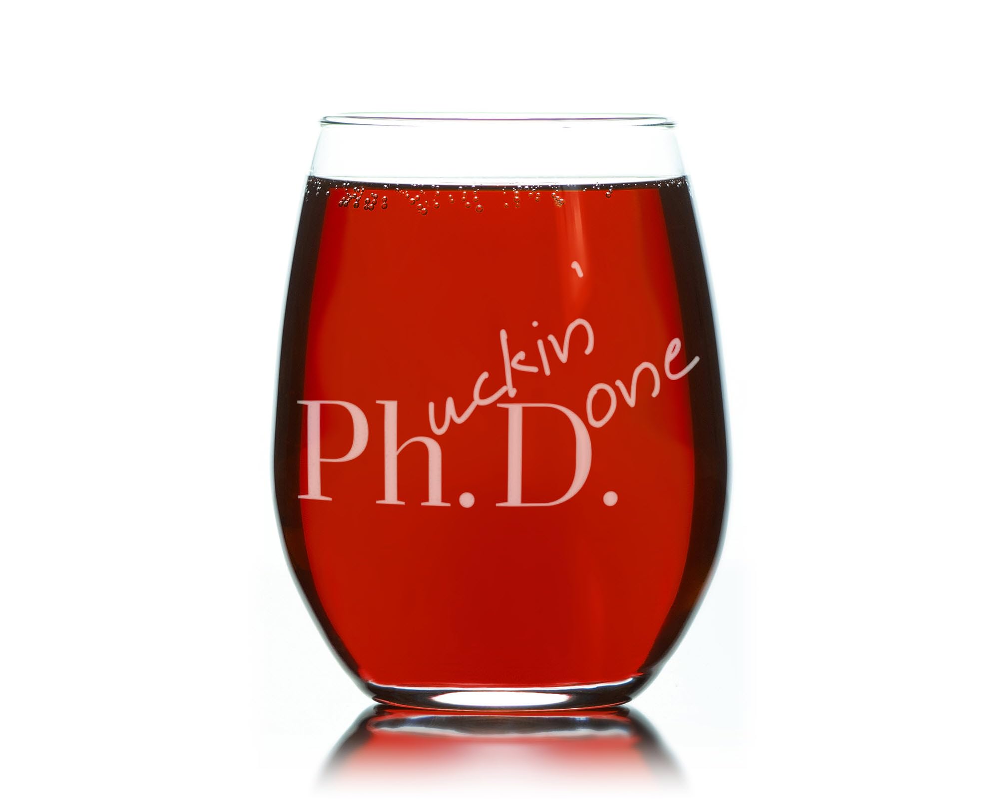 PhD Graduation Gifts Glassware - Stemless Wine Glass - Hilarious and Sarcastic Doctoral Present for Him or Her