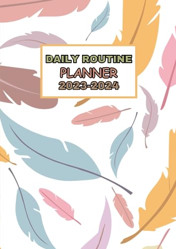 DAILY ROUTINE PLANNER 2023-2024 WITH FEATHER TTEXTURE