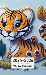 pocket calendar 2024-2026: two-year monthly planner for purse , 36 months from january 2024 to december 2026 | cute tiger sticker | adorable | lovely ... effect | hand-drawn | character-focused