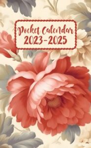 pocket calendar 2023-2025: two year plus monthly planner for purse from july 2023 to december 2025 | floral themed cover | small appointment calendar ... with holidays , important dates , birthdays