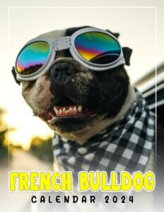 french bulldog calendar 2024: charming french bulldog calendar | 12 months of irresistible frenchie fun | celebrate each month with playful pups | ... all ages to stress relief | birthday and more