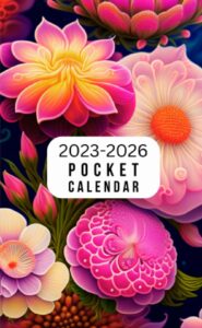 pocket calendar 2023-2026 for purse: small size 4 x 6.5 in | nice floral design