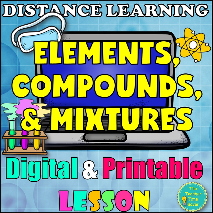 Elements, Compounds, and Mixtures Digital Lesson- Distance Learning