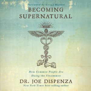 becoming supernatural: how common people are doing the uncommon