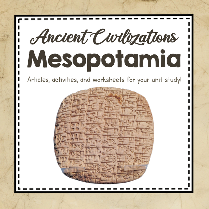 Ancient Mesopotamia - Ancient Civilizations Unit Study