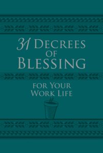 31 decrees of blessing for your work life