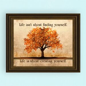 Life Is About Creating Yourself - Motivational Wall Art, This Fall Tree Inspired Wall Art Print Is An Inspirational Quotes For Home Decor, Office Decor, Studio Decor, or School Decor, Unframed - 10x8