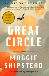 great circle: a novel (man booker prize finalist)