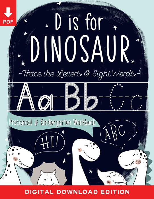 Let's Learn the Alphabet: Trace the Letters & Sight Words Practice Workbook for Preschool & Pre-Kindergarten Teachers & Homeschool Parents: Dinosaur Theme (Instant Digital Download PDF)