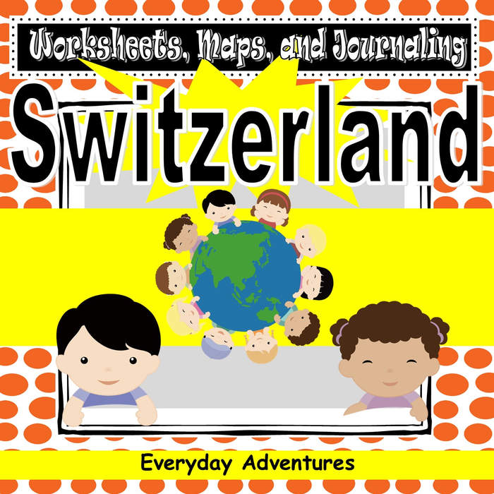 Switzerland Notebooking Pages, Worksheets, and Maps for Grades 3 Through 6 (Geography)