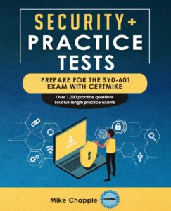 security+ practice tests (sy0-601): prepare for the sy0-601 exam with certmike