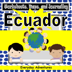 ecuador notebooking pages, worksheets, and maps for grades 3 through 6 (geography)