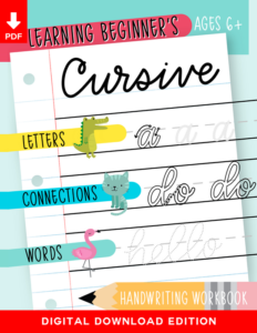 learning beginner's cursive: letters, connections & words handwriting workbook: ages 6+ for teachers & homeschool parents (instant digital download pdf)