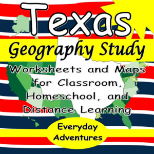 texas geography study: worksheets and maps for classroom, home school, and distance learning