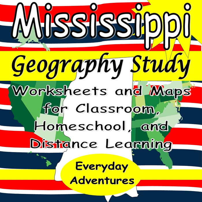 Mississippi Geography Study: Worksheets and Maps for Classroom, Home School, and Distance Learning