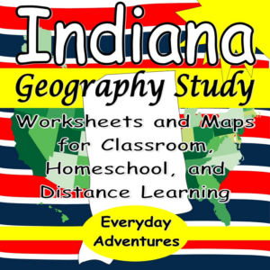 indiana geography study: worksheets and maps for classroom, home school, and distance learning